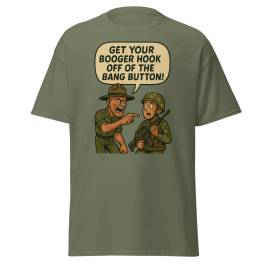 Get Your Booger Hook Off Of The Bang Button T-Shirt
