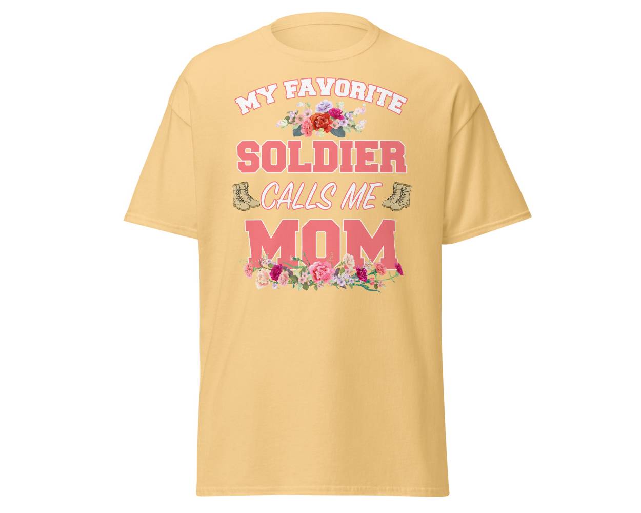 My Favorite Soldier Calls Me Mom – Mother’s Day T-Shirt