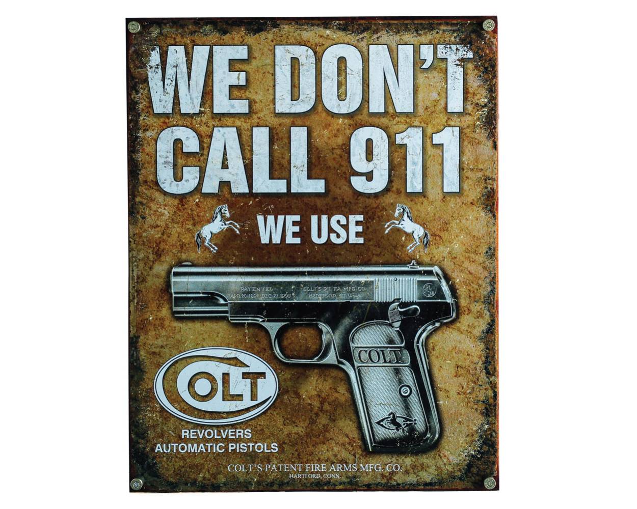 We Don't Call 911 We Use Colt Tin Sign 12.5" x 16"